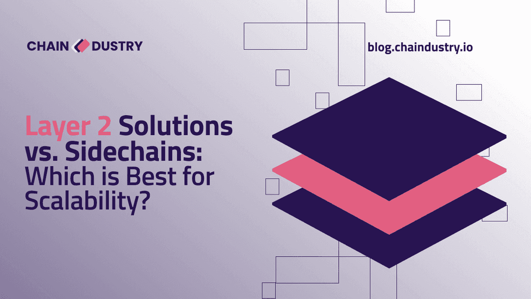 Layer 2 Solutions vs. Sidechains: Which is Best for Scalability?